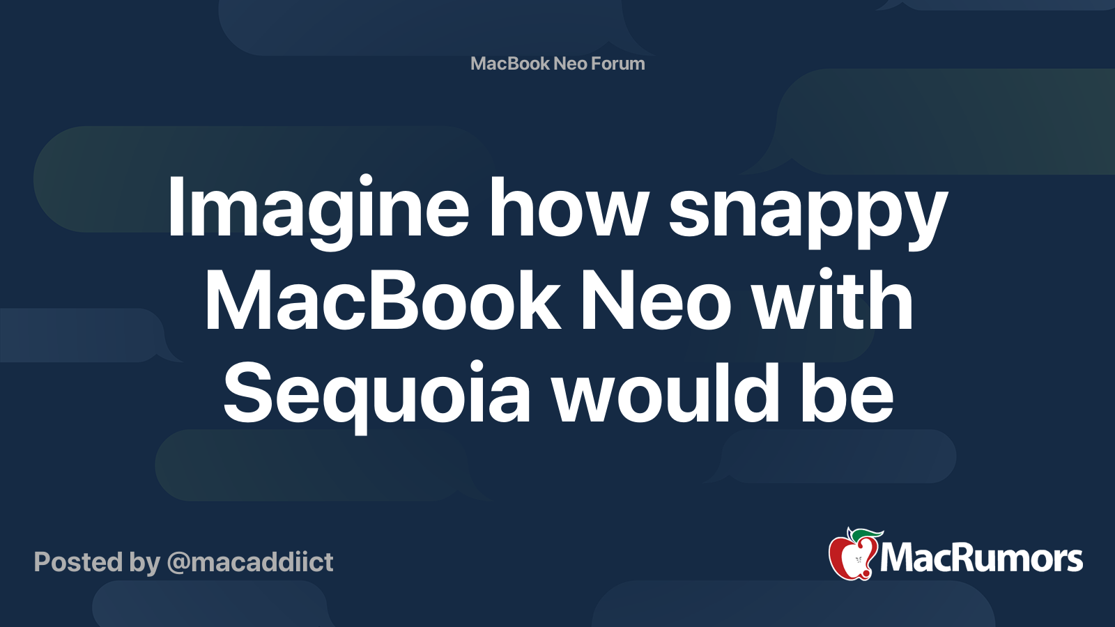 Imagine how snappy MacBook Neo with Sequoia would be | MacRumors Forums