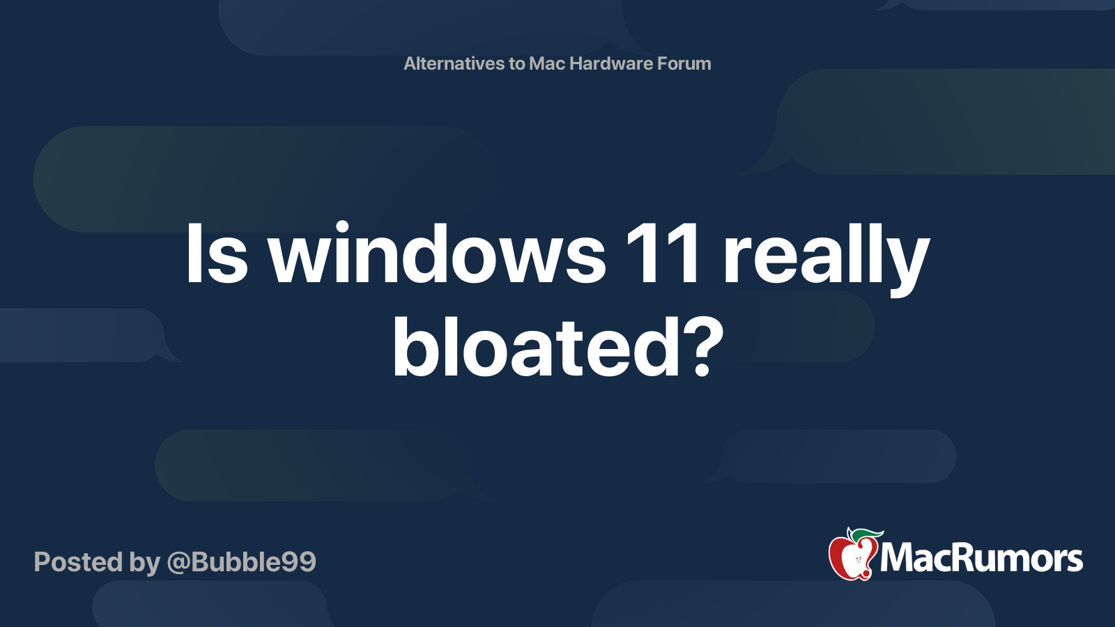 Is windows 11 really bloated? | MacRumors Forums