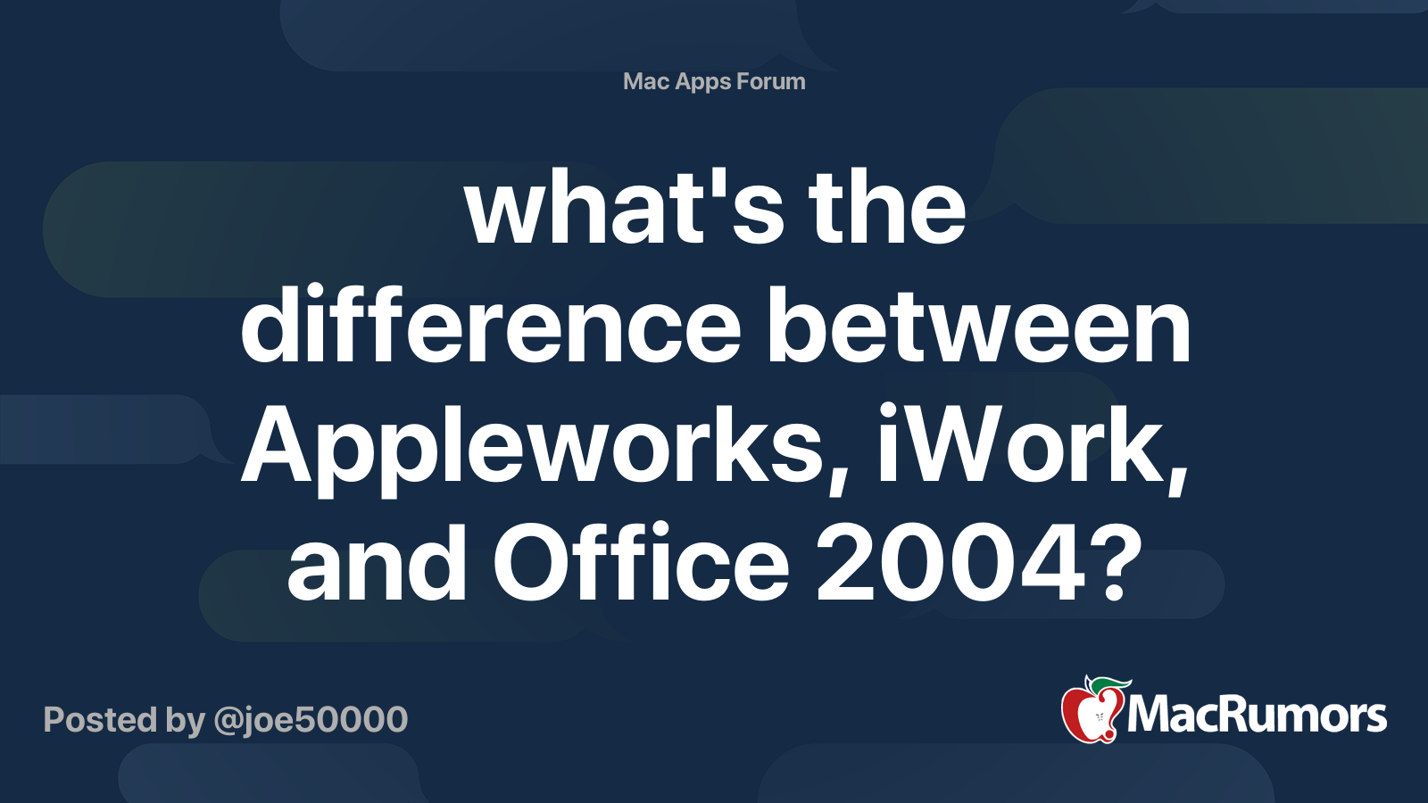 what's the difference between Appleworks, iWork, and Office 2004? | MacRumors Forums
