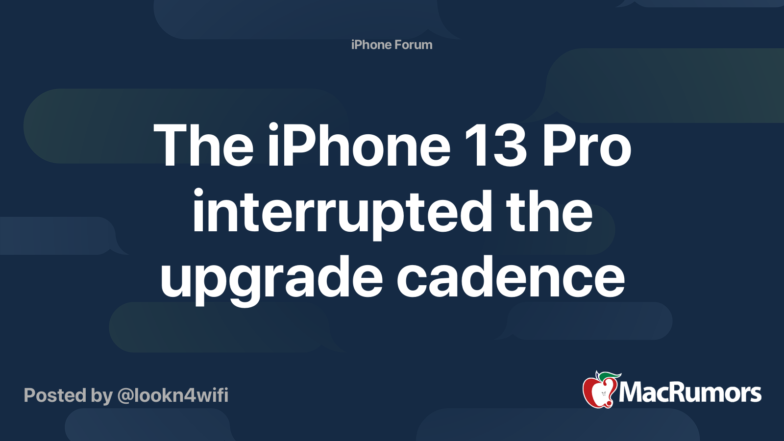 The iPhone 13 Pro interrupted the upgrade cadence | MacRumors Forums