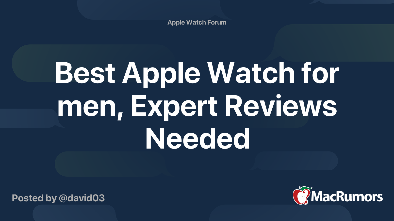 Best Apple Watch for men, Expert Reviews Needed | MacRumors Forums