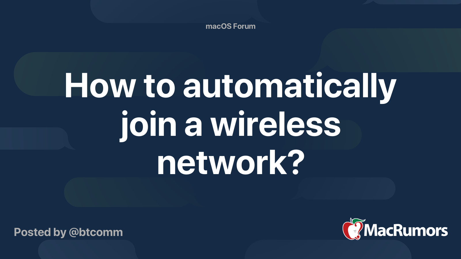 How to automatically join a wireless network? | MacRumors Forums