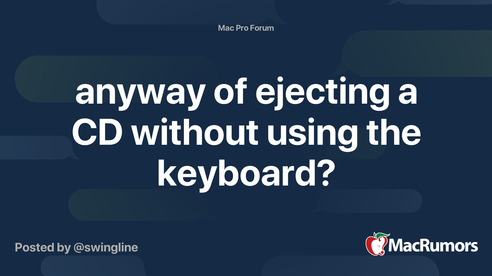 anyway of ejecting a CD without using the keyboard? | MacRumors Forums