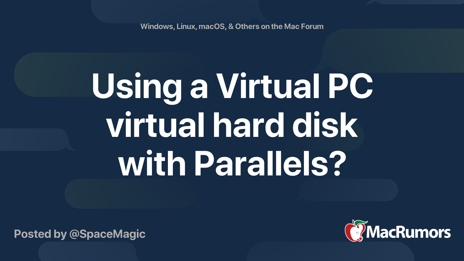 Using a Virtual PC virtual hard disk with Parallels? | MacRumors Forums