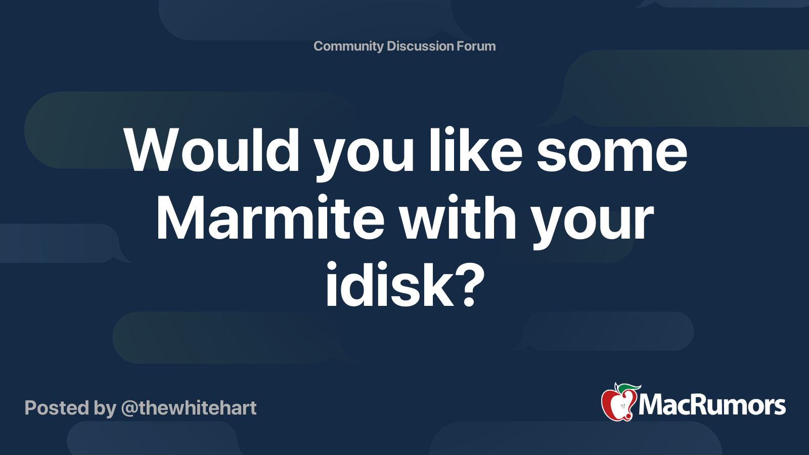Would you like some Marmite with your idisk? | MacRumors Forums