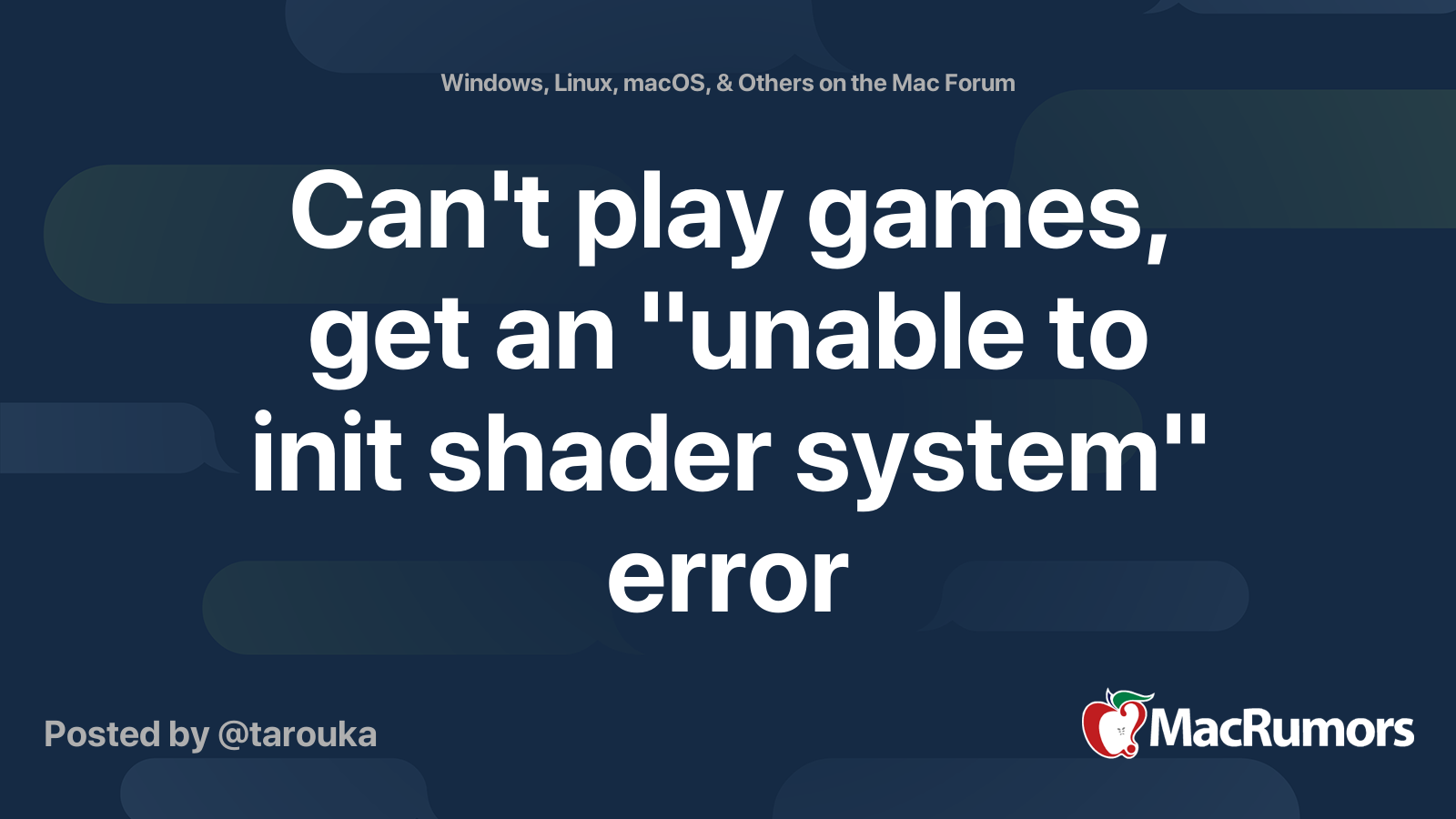 Cant Play Games Get An Unable To Init Shader System Error Macrumors Forums 0873
