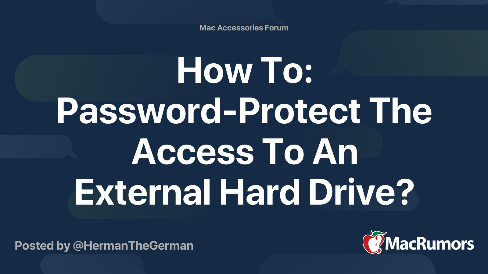 How To: Password-Protect The Access To An External Hard Drive? | MacRumors Forums