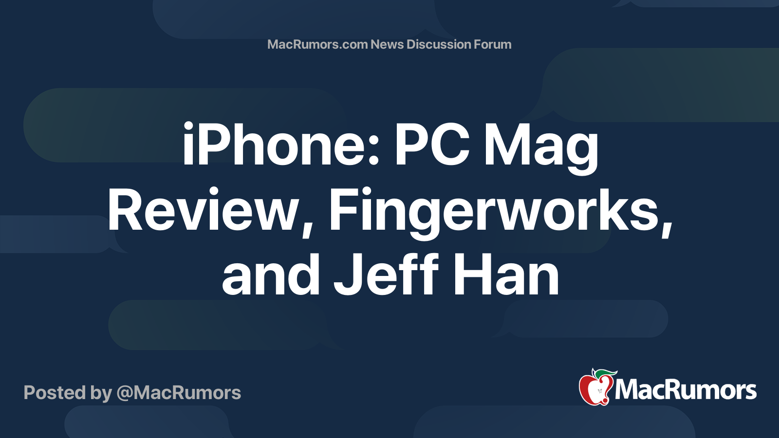 iPhone: PC Mag Review, Fingerworks, and Jeff Han | MacRumors Forums