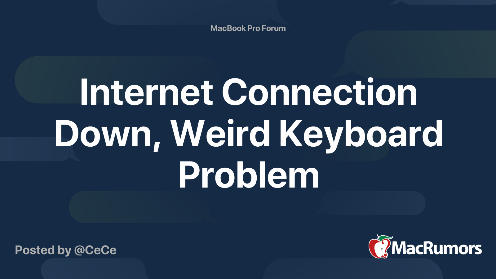 Internet Connection Down, Weird Keyboard Problem | MacRumors Forums