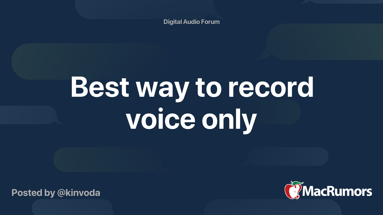 Best way to record voice only | MacRumors Forums