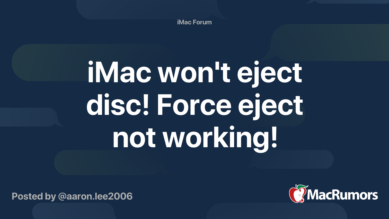 iMac won't eject disc! Force eject not working! | MacRumors Forums