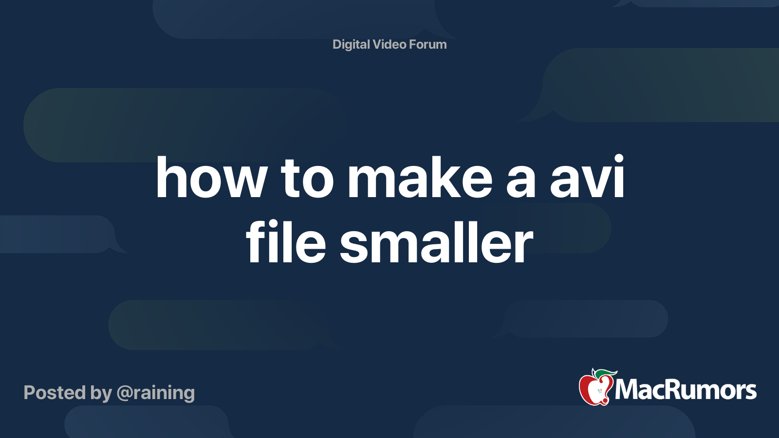 how to make a avi file smaller | MacRumors Forums