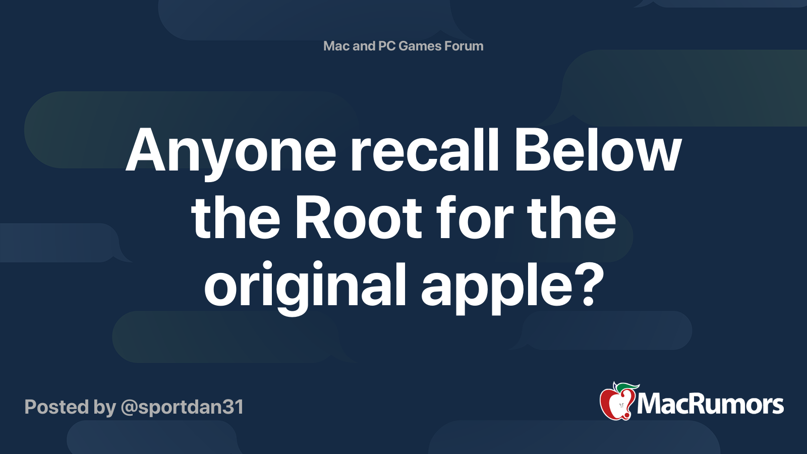 Anyone recall Below the Root for the original apple? | MacRumors Forums