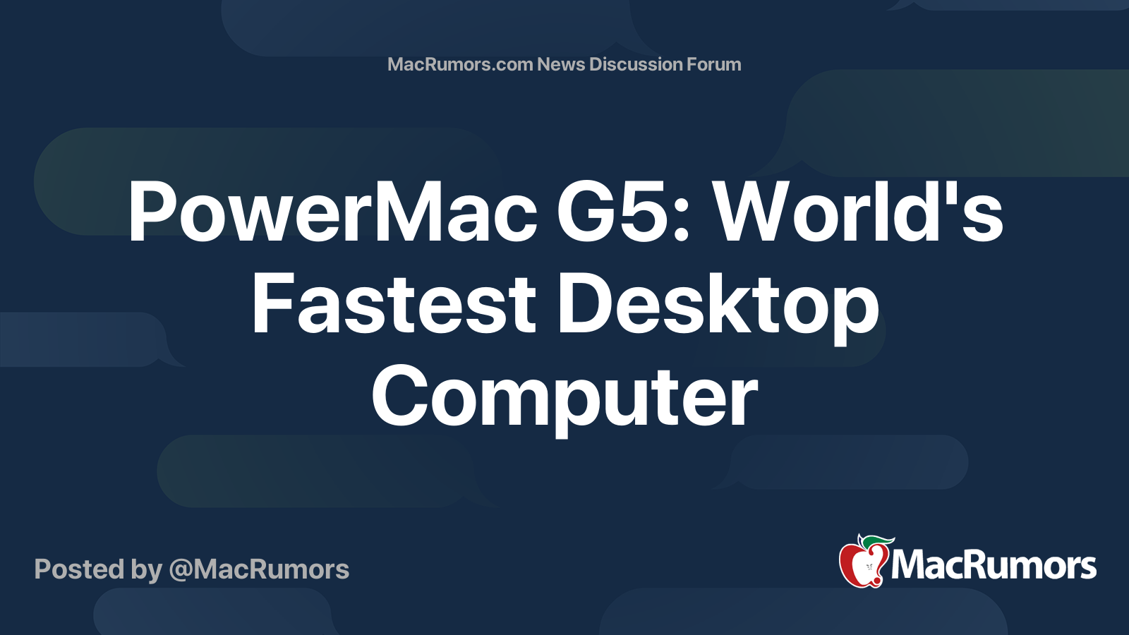 PowerMac G5: World's Fastest Desktop Computer | MacRumors Forums