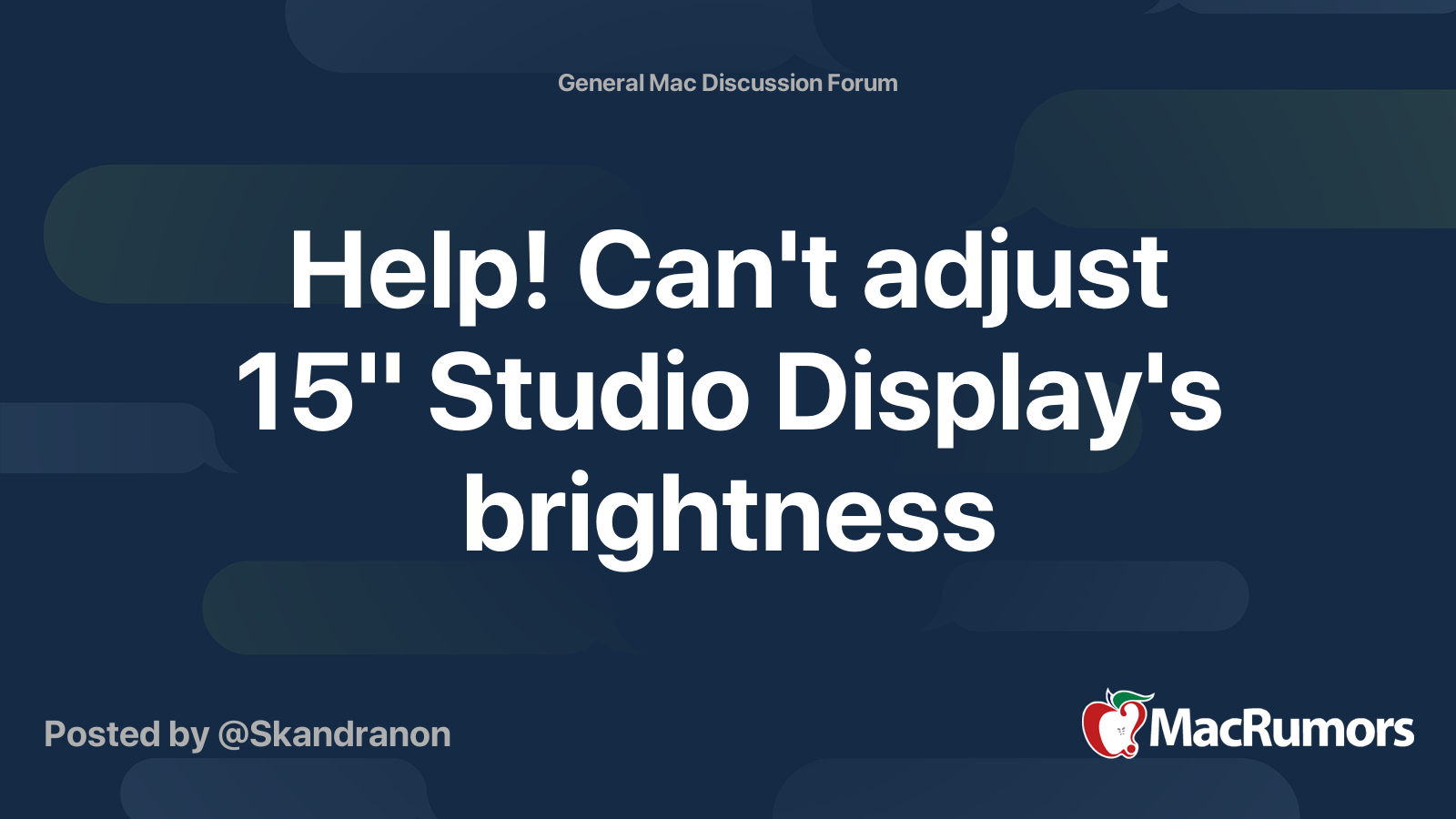 Help! Can't adjust 15" Studio Display's brightness | MacRumors Forums