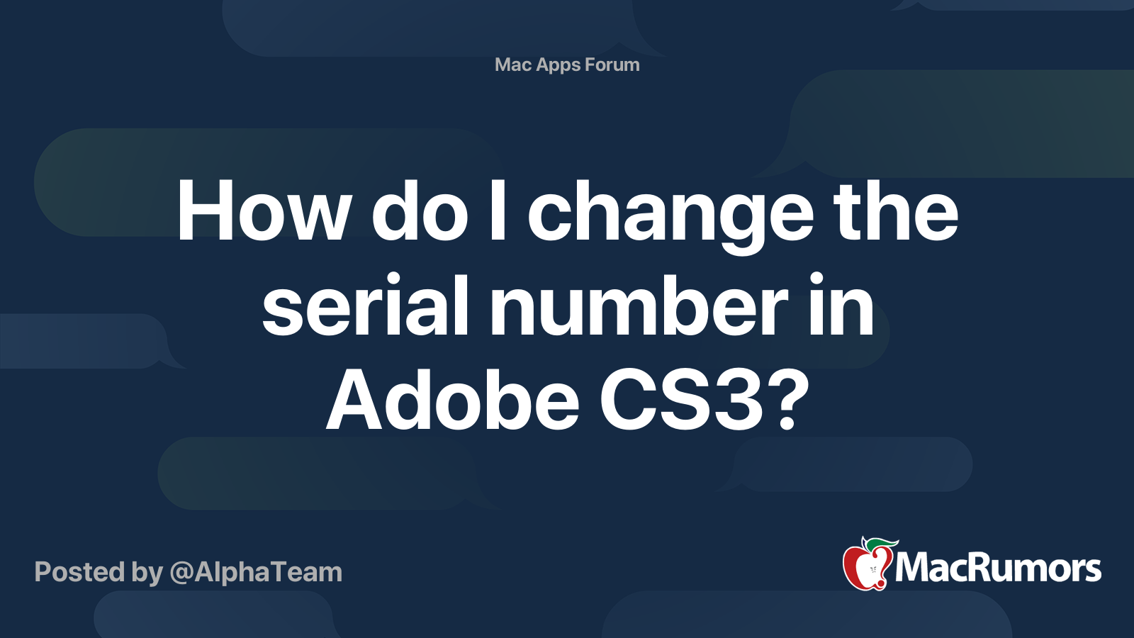 How do I change the serial number in Adobe CS3? | MacRumors Forums