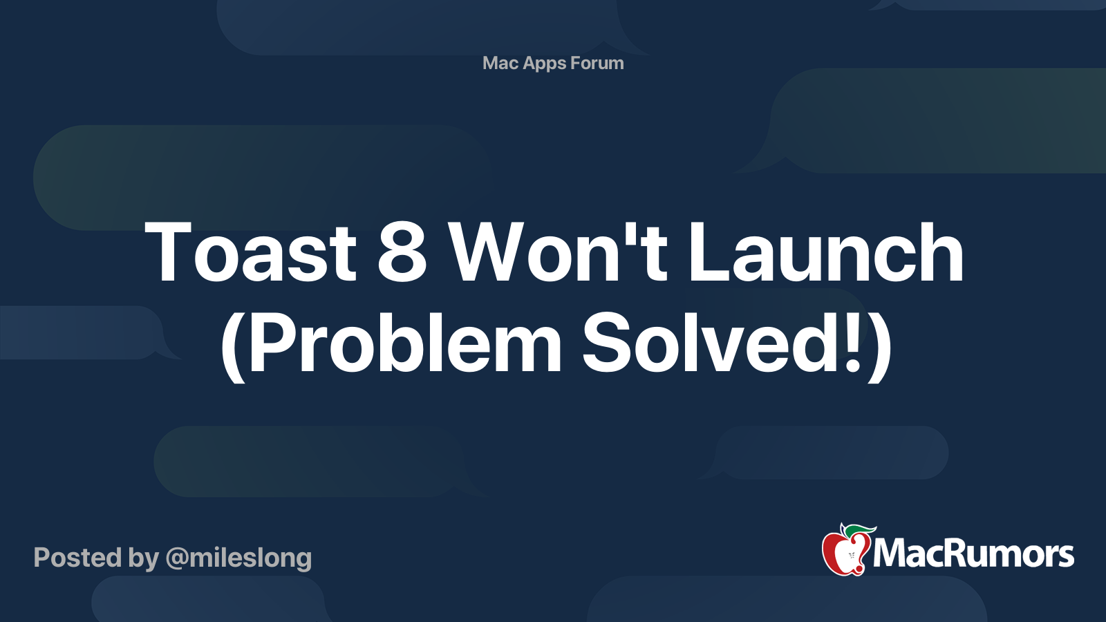 Toast 8 Won't Launch (Problem Solved!) | MacRumors Forums
