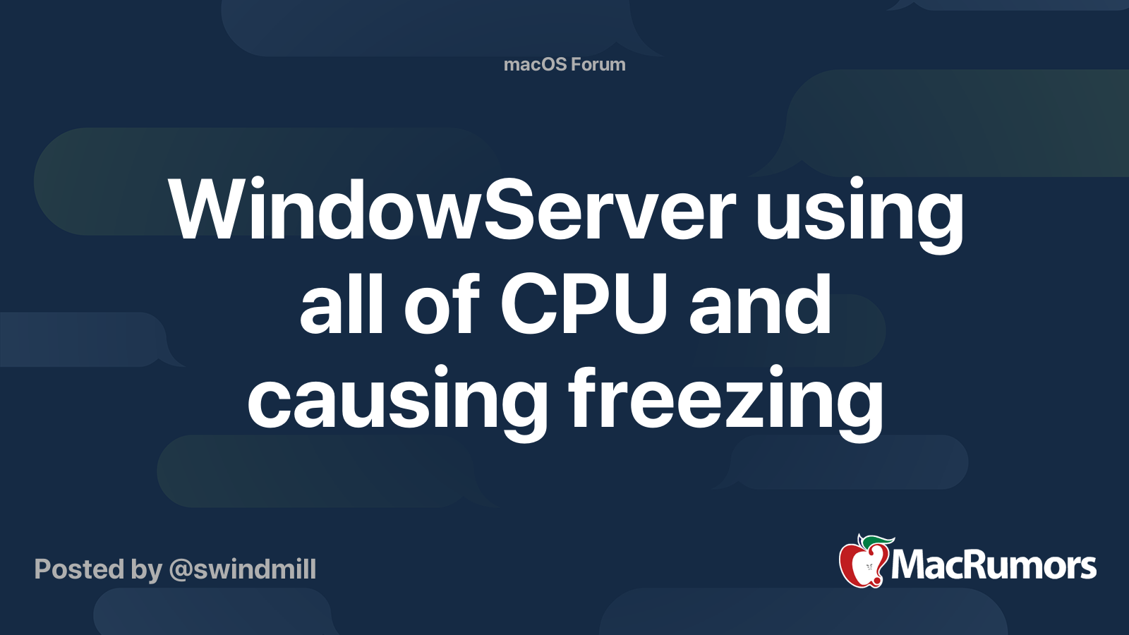 WindowServer using all of CPU and causing freezing | MacRumors Forums