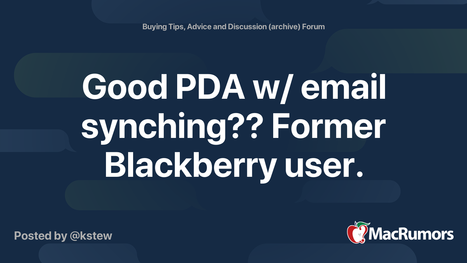 Good PDA w/ email synching?? Former Blackberry user. | MacRumors Forums