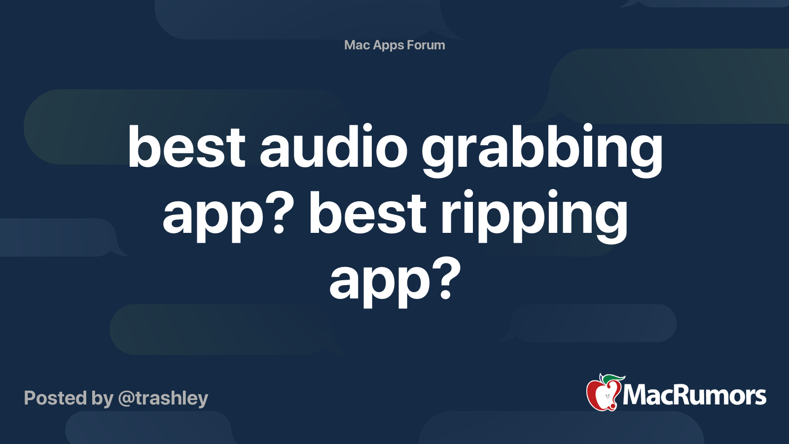 best audio grabbing app? best ripping app? | MacRumors Forums