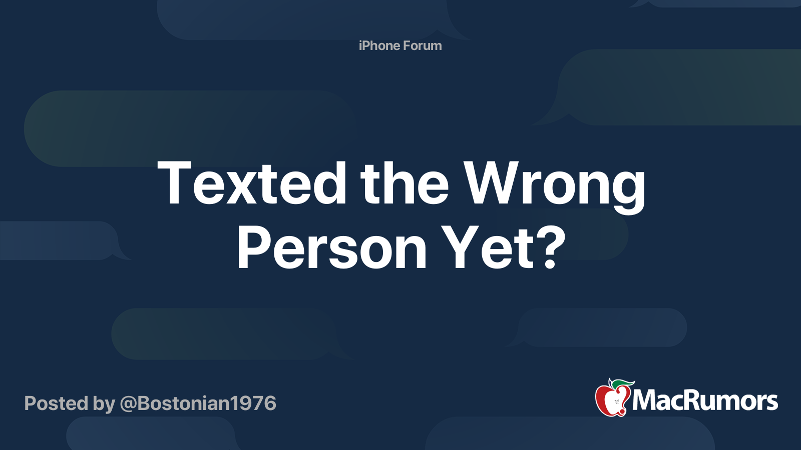Texted the Wrong Person Yet? | MacRumors Forums