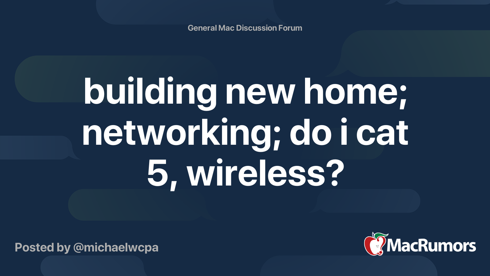 building new home; networking; do i cat 5, wireless? | MacRumors Forums