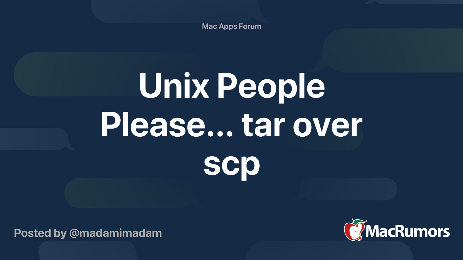 Unix People Please... tar over scp | MacRumors Forums