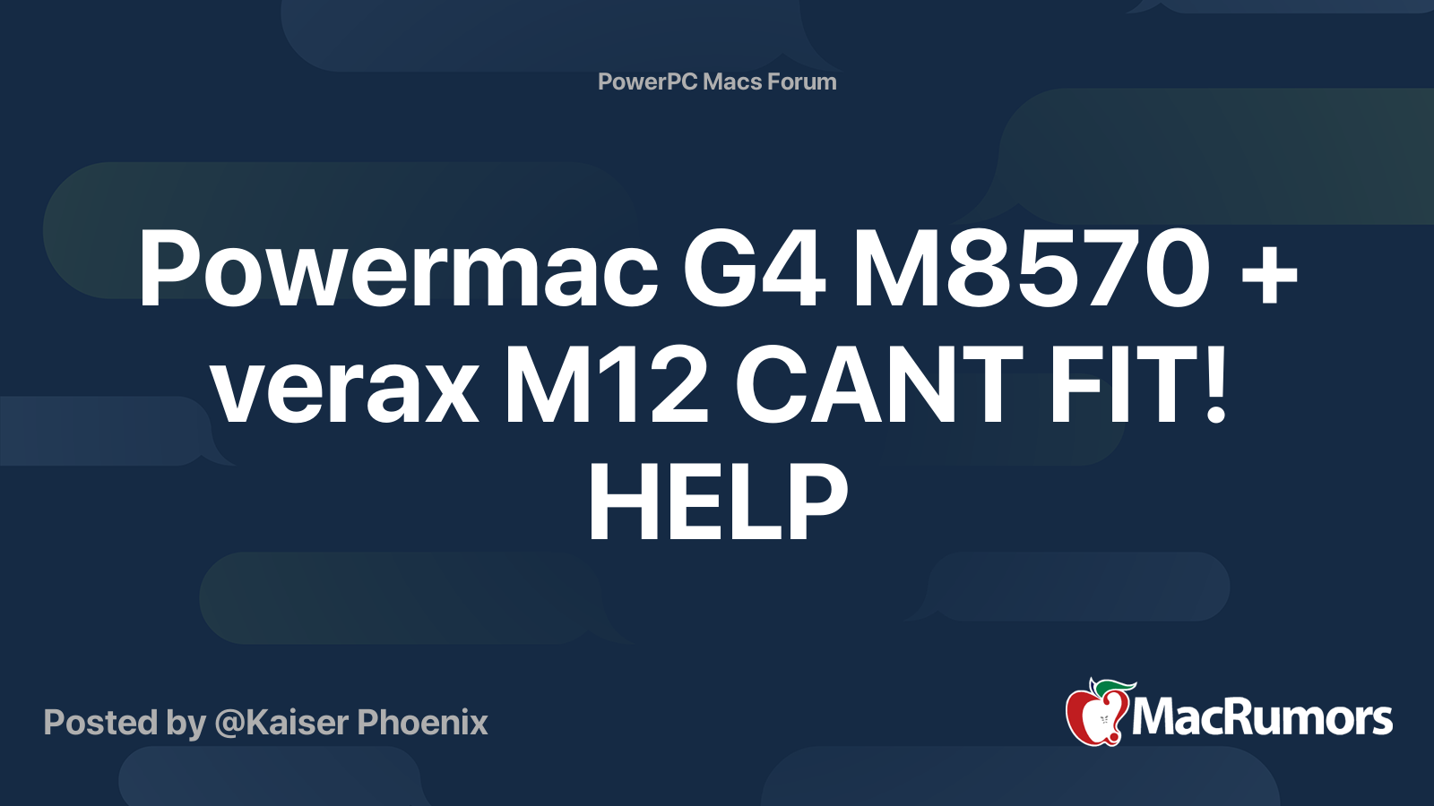 Powermac G4 M8570 + verax M12 CANT FIT! HELP | MacRumors Forums