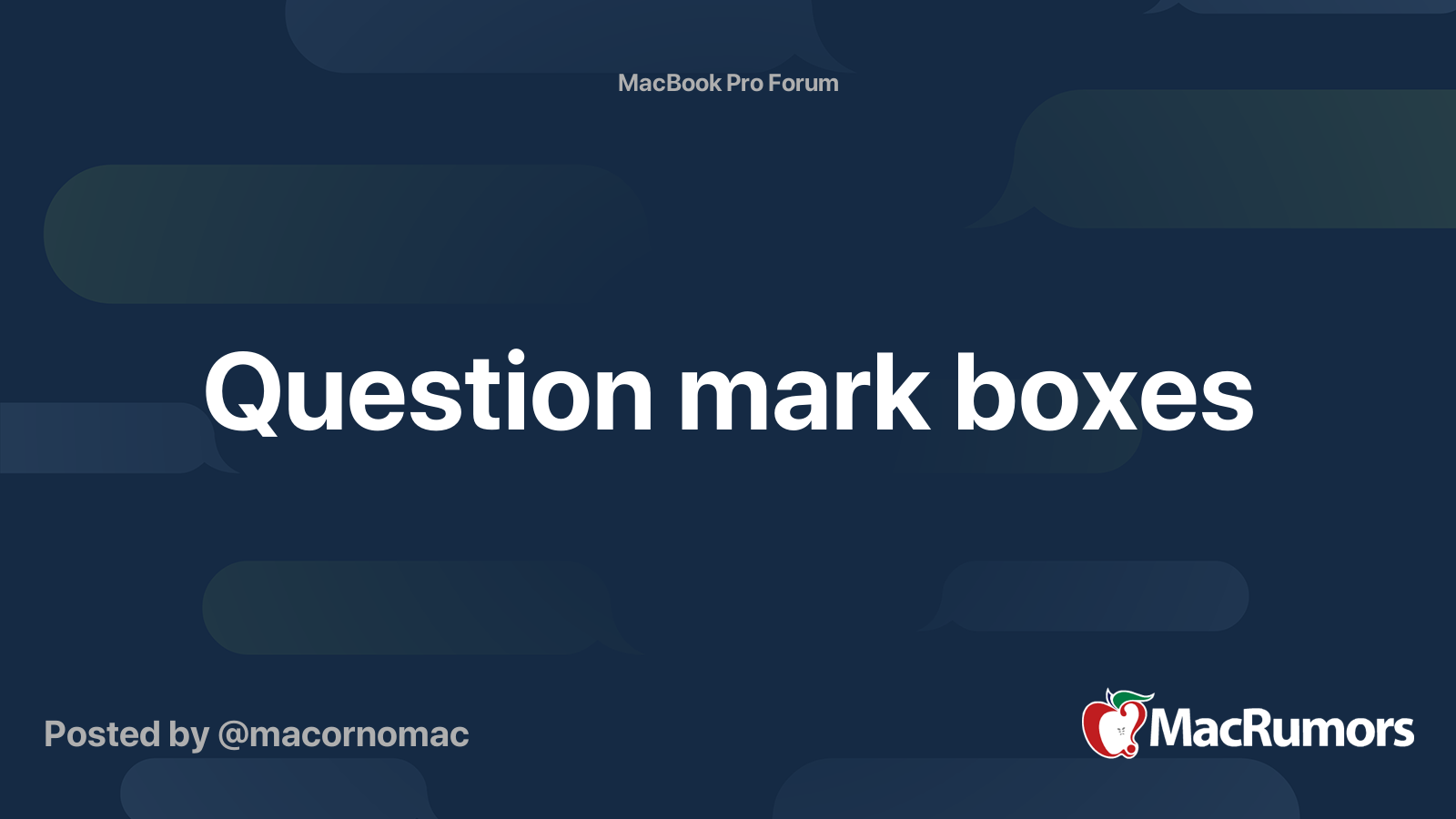 Question mark boxes | MacRumors Forums