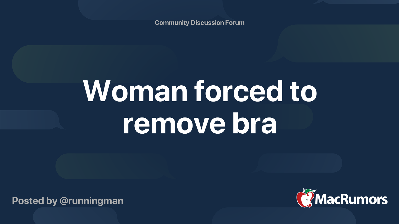 Woman forced to remove bra | MacRumors Forums