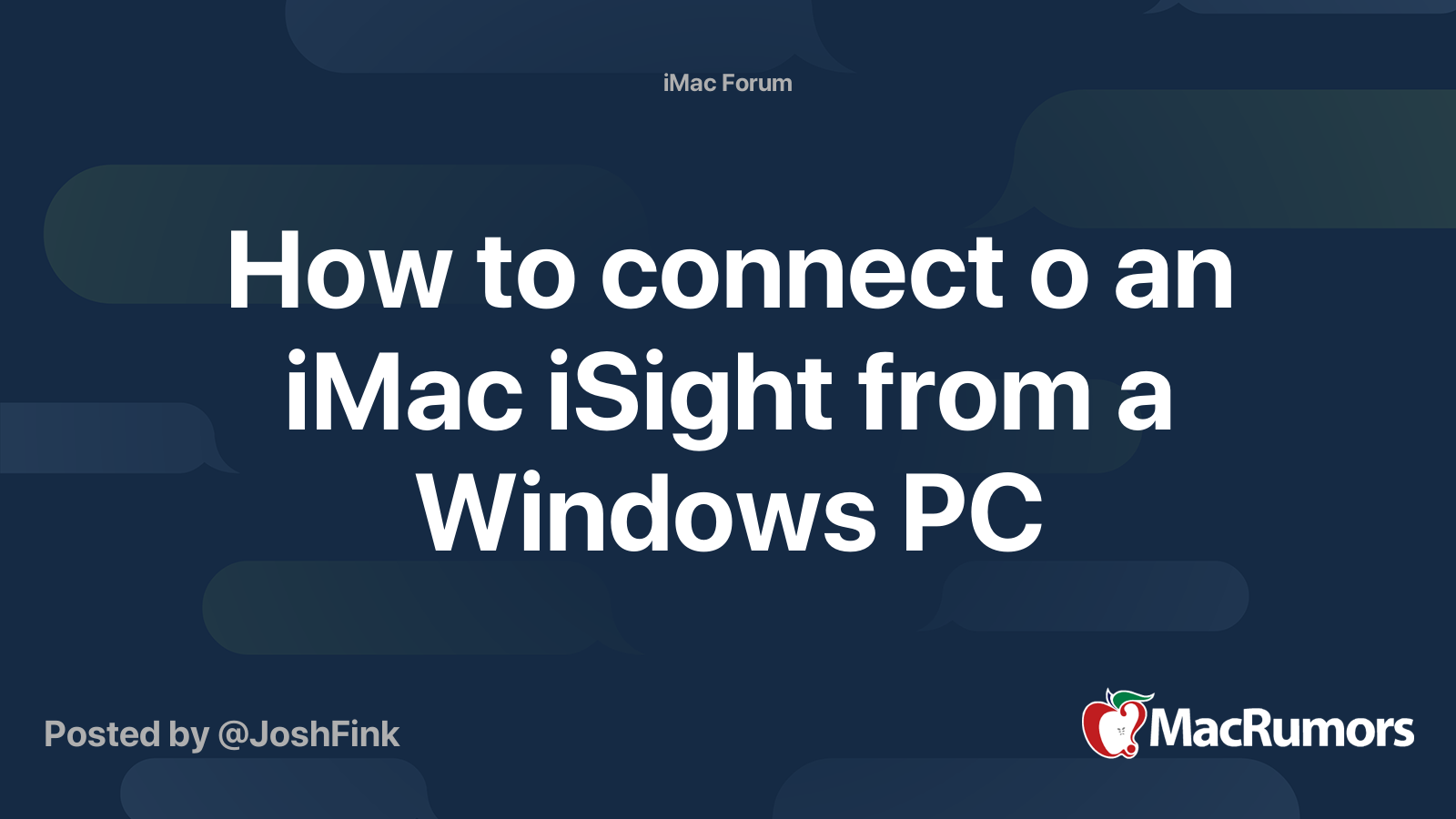 How to connect o an iMac iSight from a Windows PC | MacRumors Forums