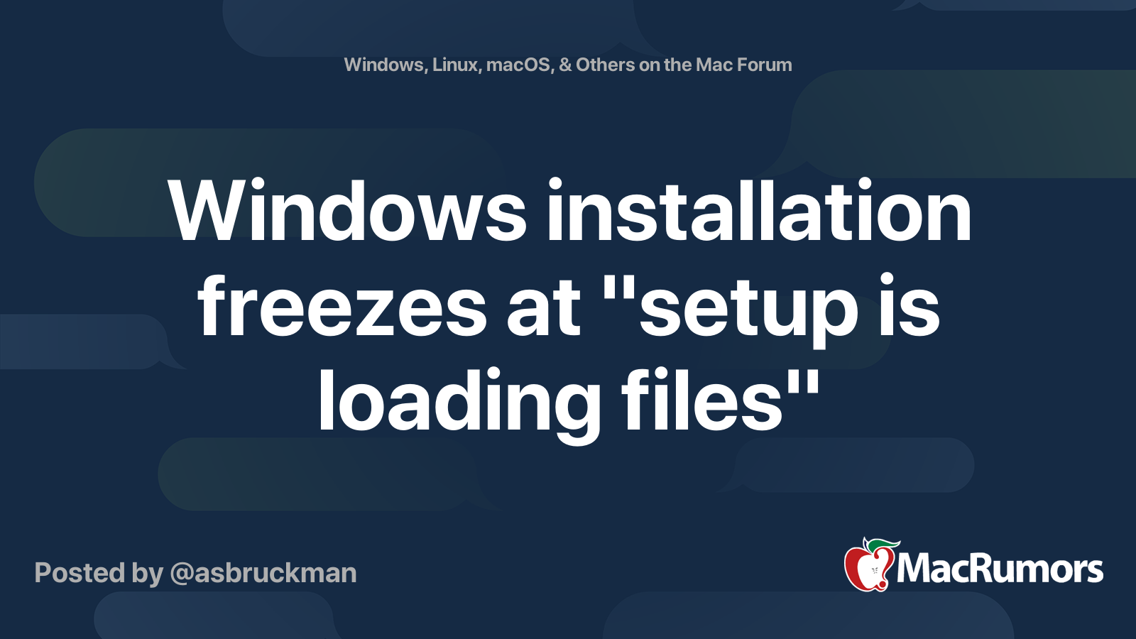 Windows installation freezes at "setup is loading files" | MacRumors Forums