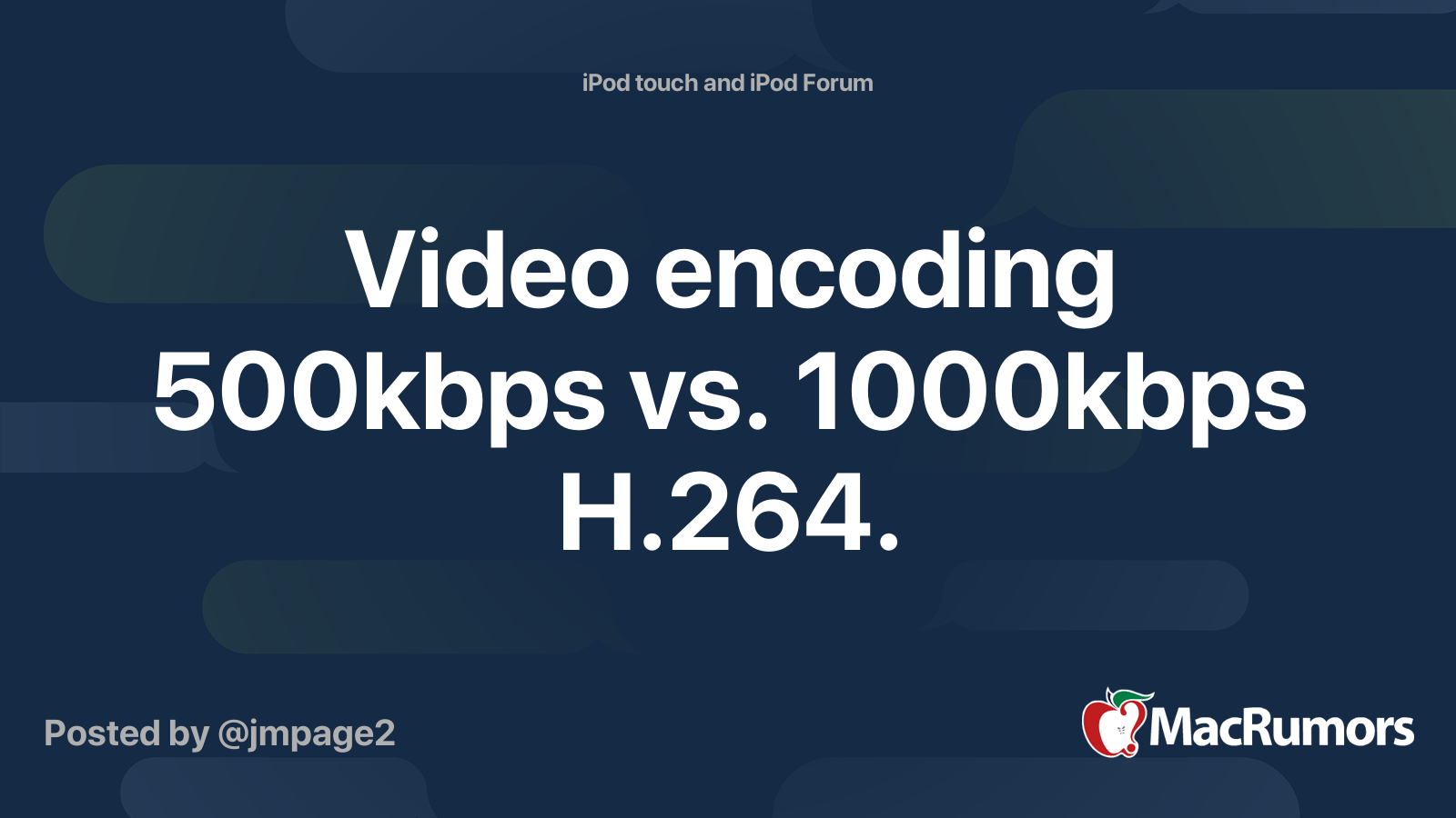 Video encoding 500kbps vs. 1000kbps H.264. | MacRumors Forums