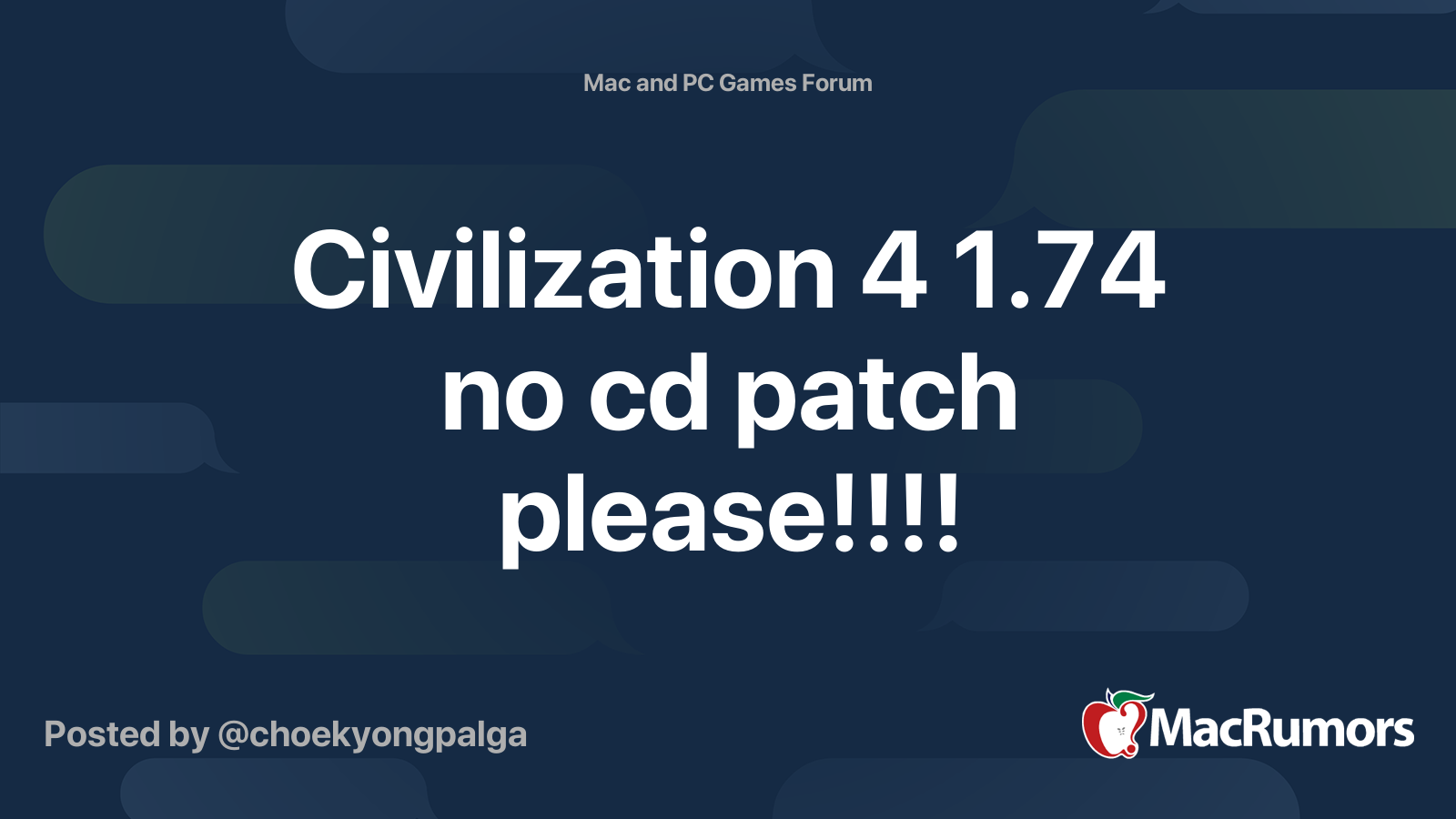 Civilization 4 1.74 no cd patch please!!!! | MacRumors Forums