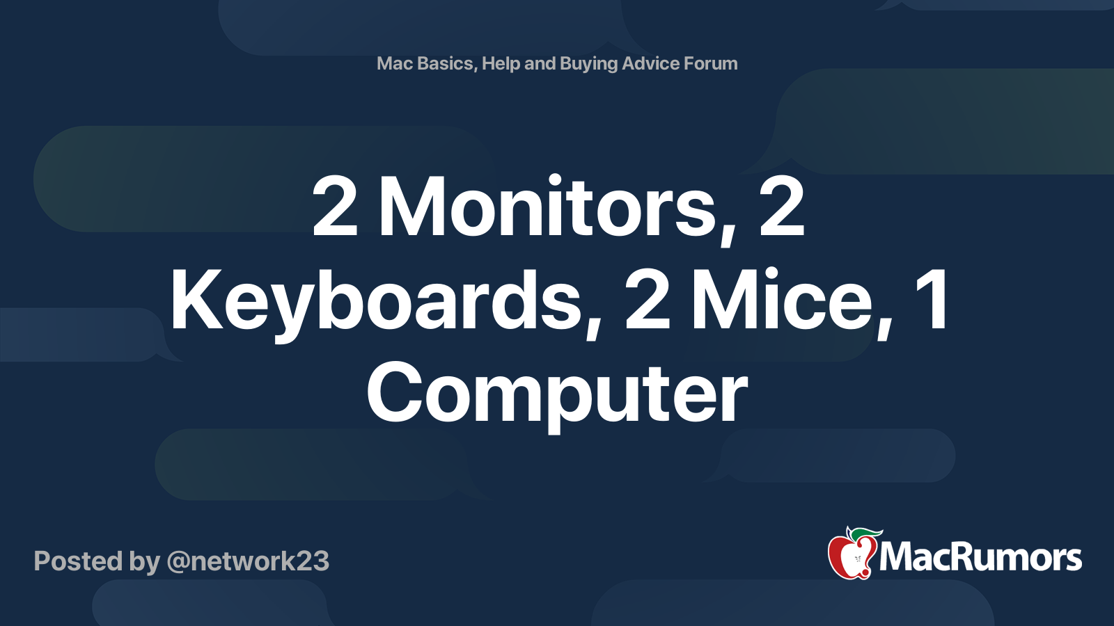 2 Monitors, 2 Keyboards, 2 Mice, 1 Computer | MacRumors Forums