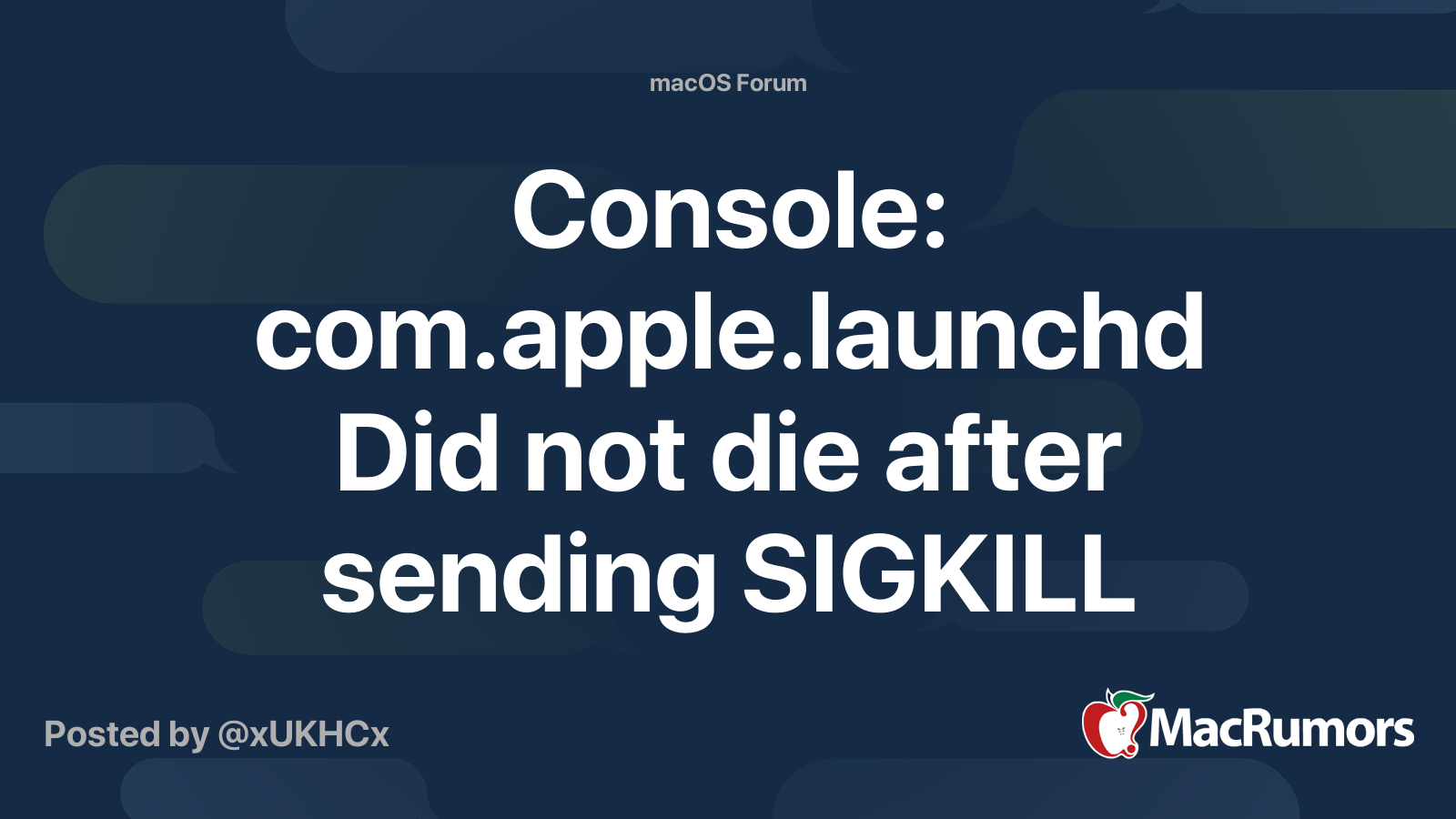 Console: com.apple.launchd Did not die after sending SIGKILL XXXXXX seconds ago... | MacRumors ...