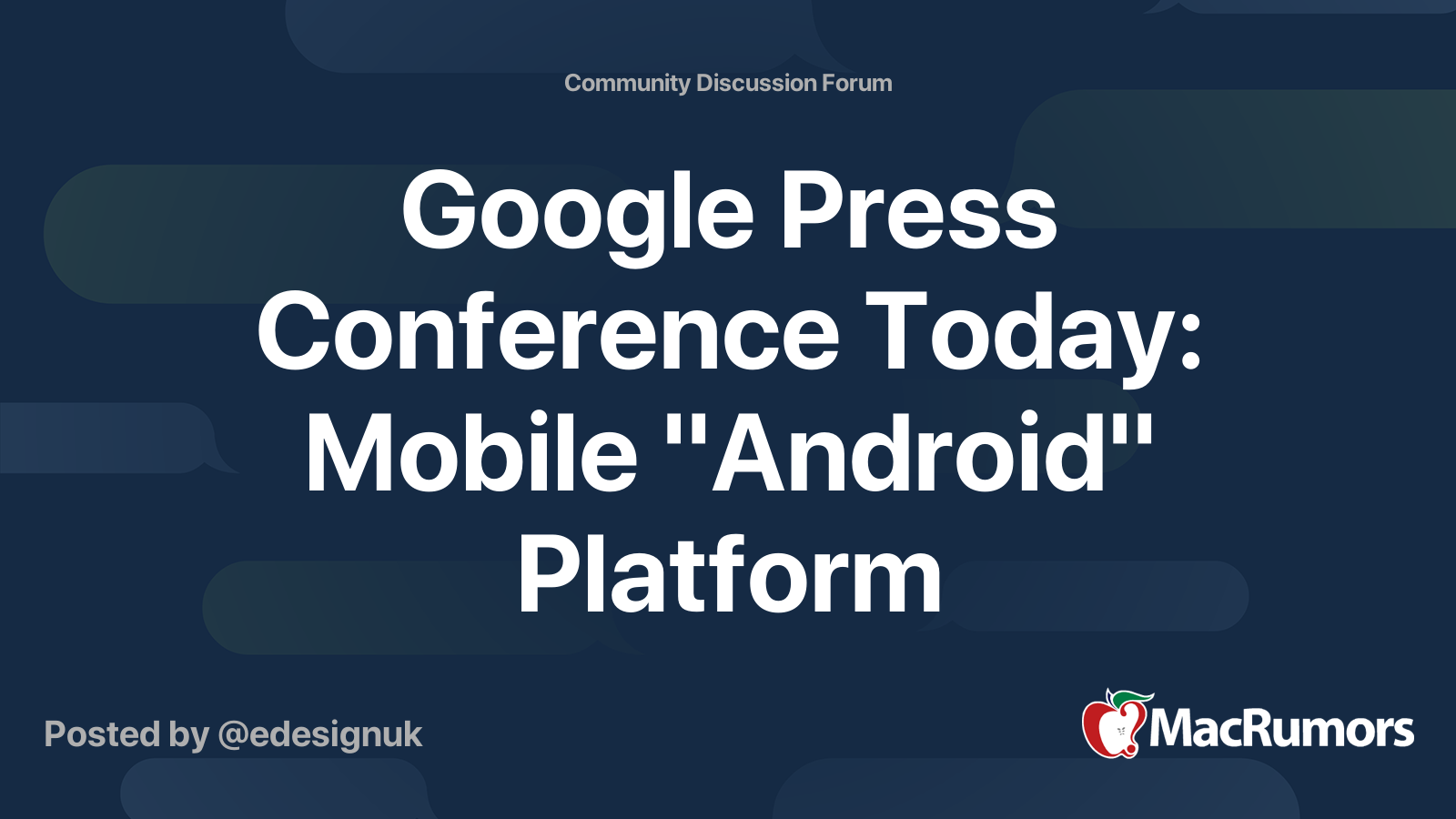 Google Press Conference Today: Mobile "Android" Platform | MacRumors Forums