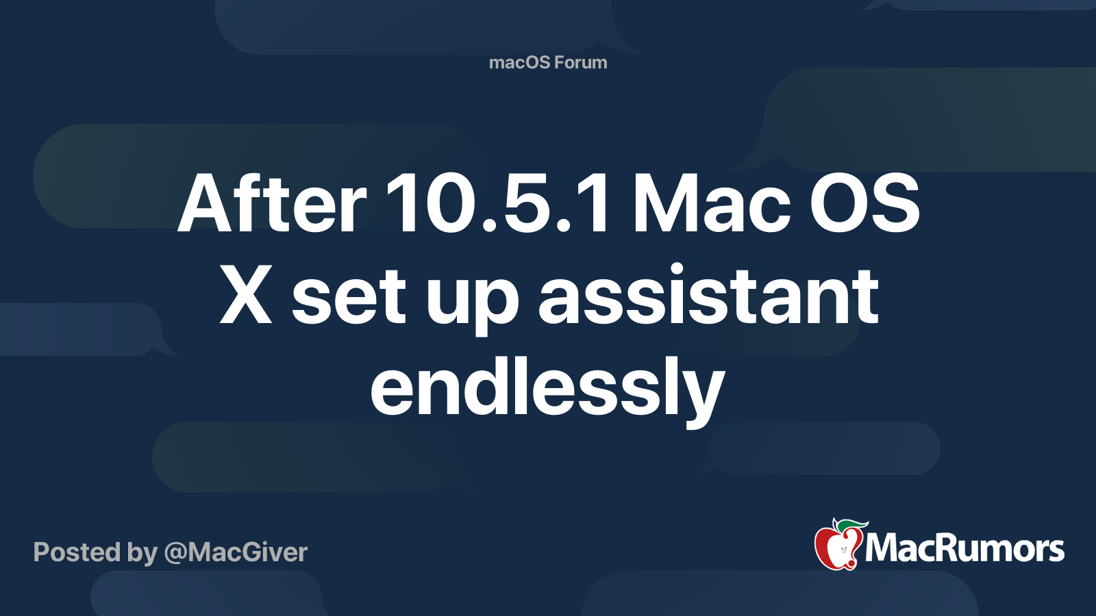 After 10.5.1 Mac OS X set up assistant endlessly | MacRumors Forums