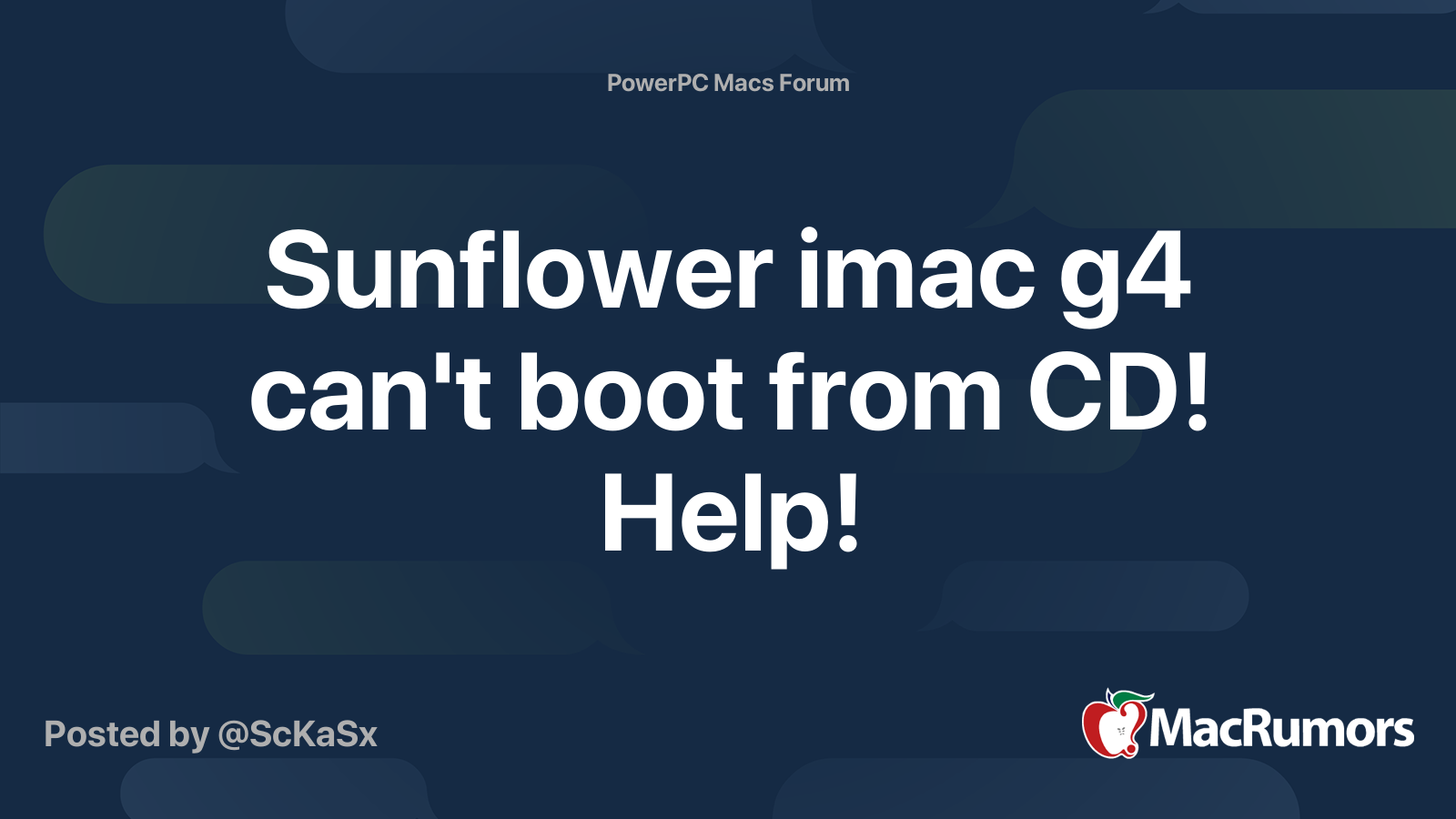 Sunflower imac g4 can't boot from CD! Help! | MacRumors Forums