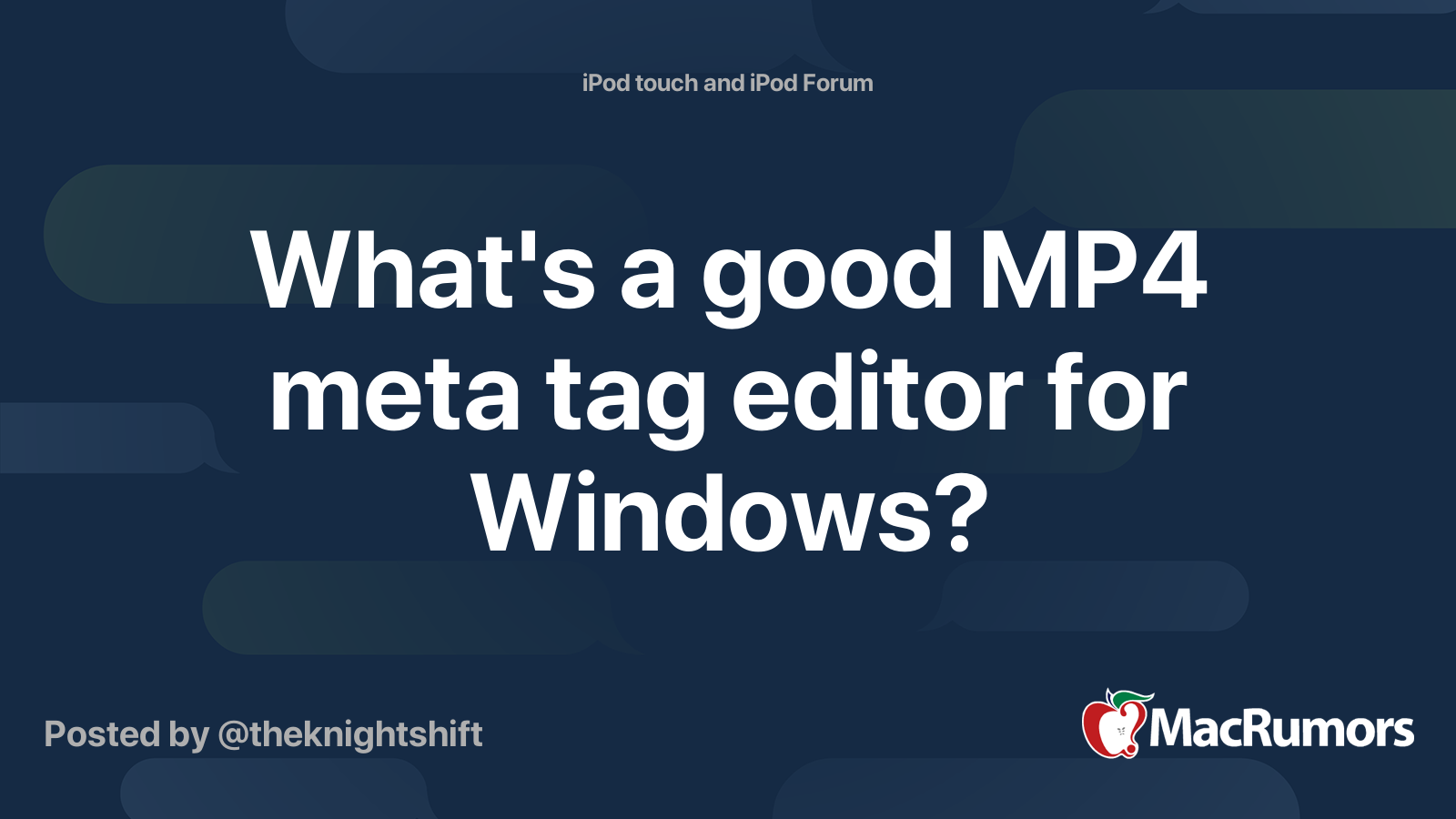 What's a good MP4 meta tag editor for Windows? | MacRumors Forums