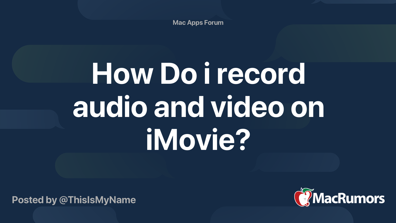 How Do i record audio and video on iMovie? | MacRumors Forums