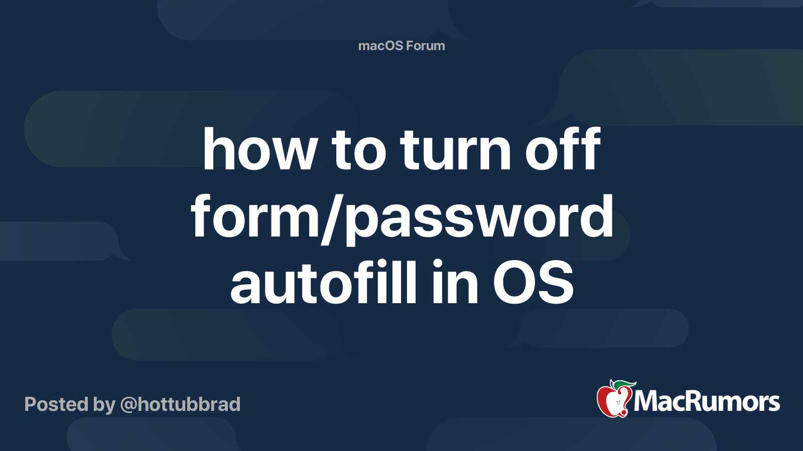 how to turn off form/password autofill in OS | MacRumors Forums