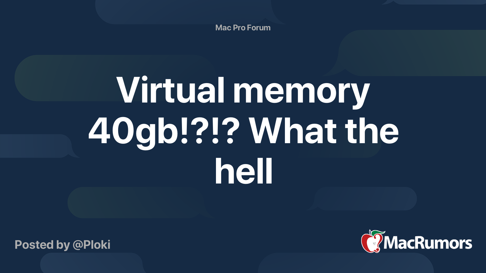 Virtual memory 40gb!?!? What the hell | MacRumors Forums