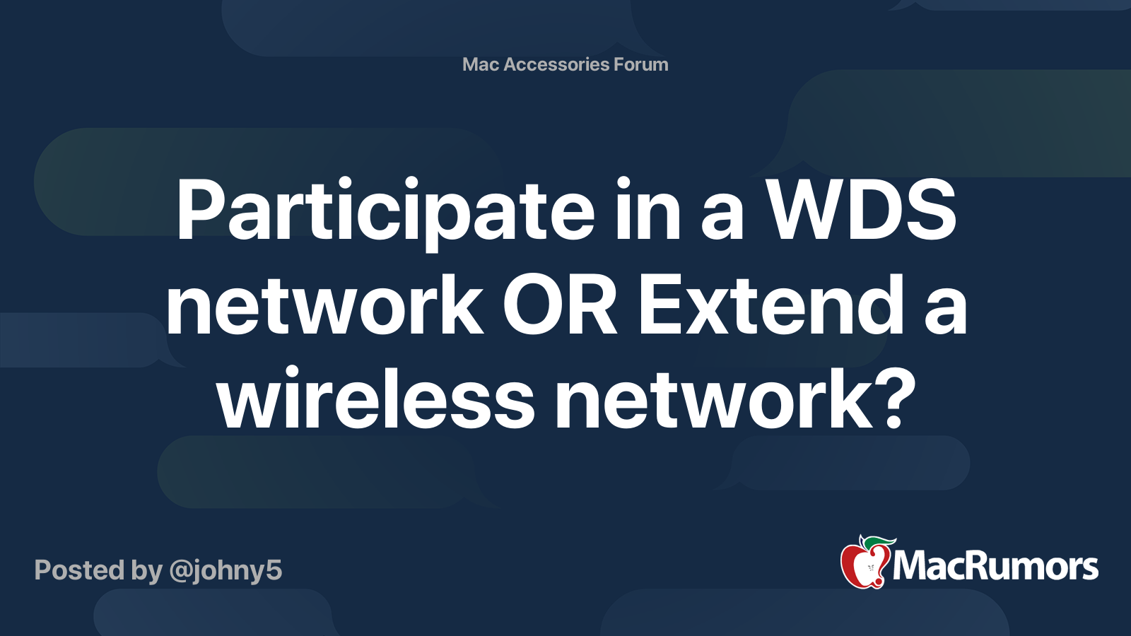 Participate in a WDS network OR Extend a wireless network? | MacRumors ...
