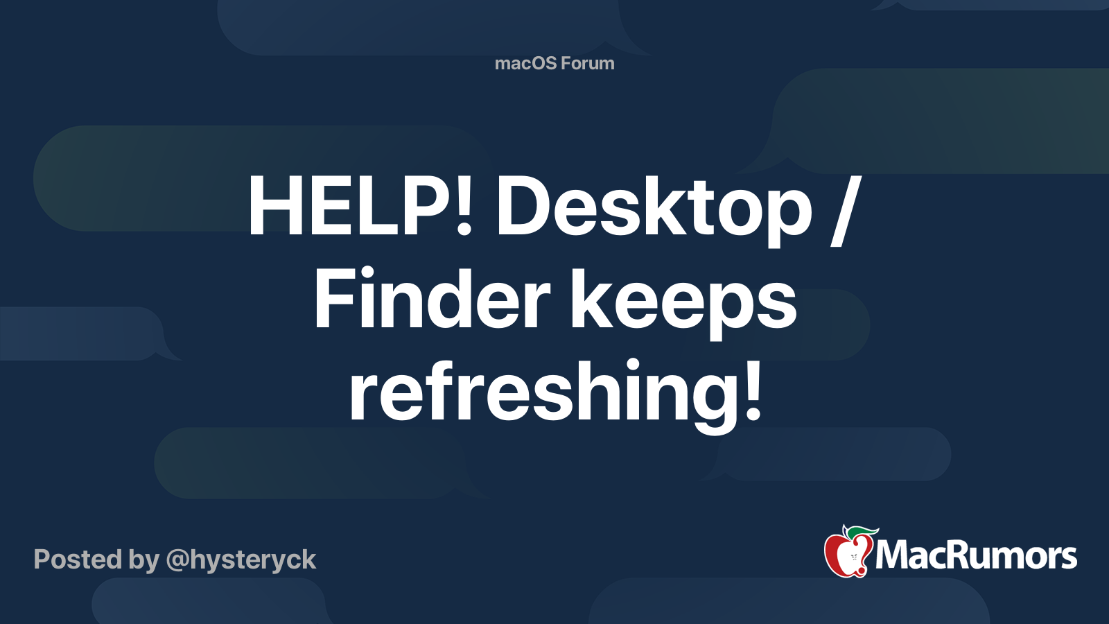 HELP! Desktop / Finder keeps refreshing! | MacRumors Forums