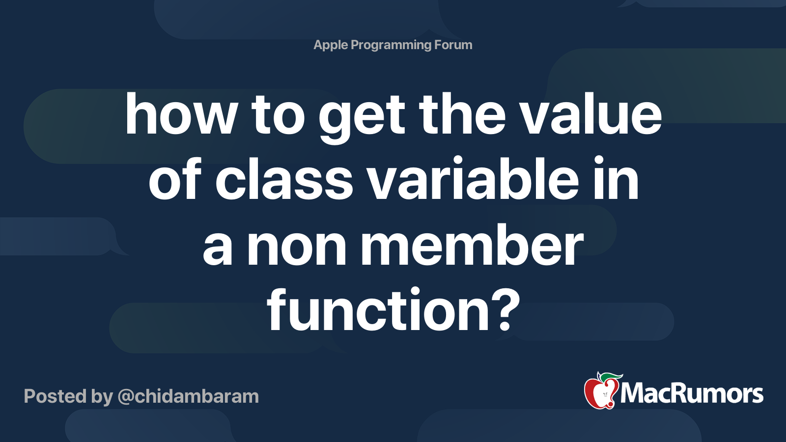 How To Get The Value Of Class Variable In A Non Member Function Macrumors Forums