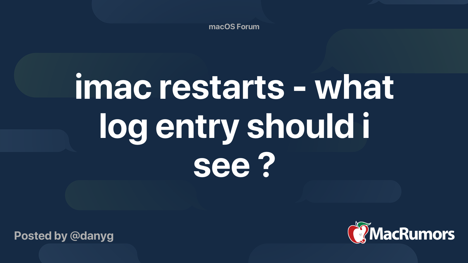 imac restarts - what log entry should i see ? | MacRumors Forums
