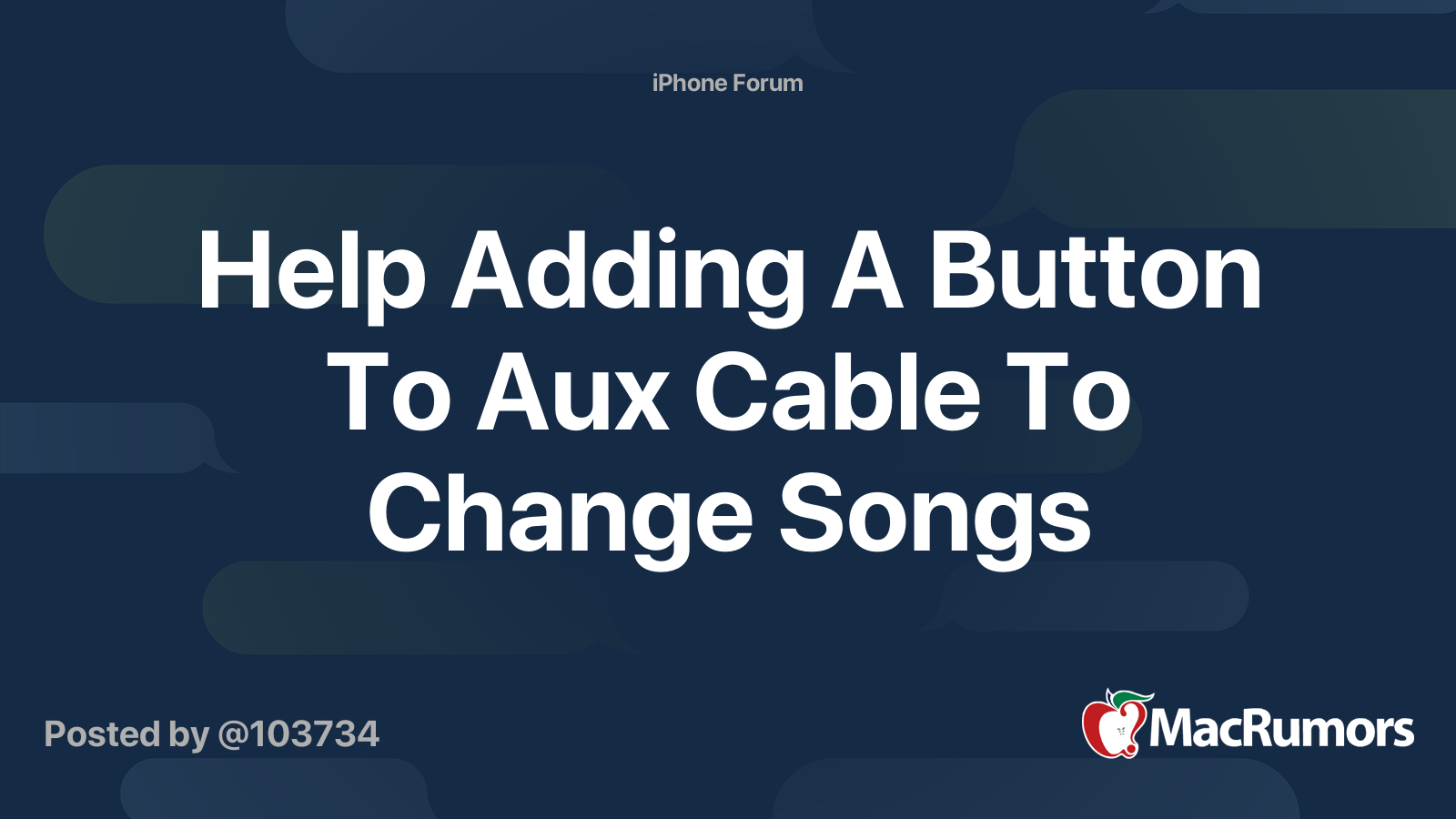 Help Adding A Button To Aux Cable To Change Songs | MacRumors Forums