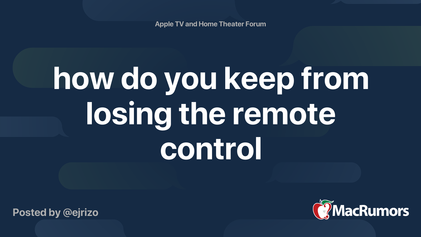how do you keep from losing the remote control | MacRumors Forums
