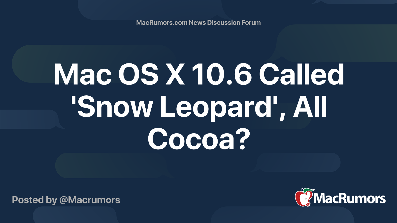 Mac OS X 10.6 Called 'Snow Leopard', All Cocoa? | MacRumors Forums